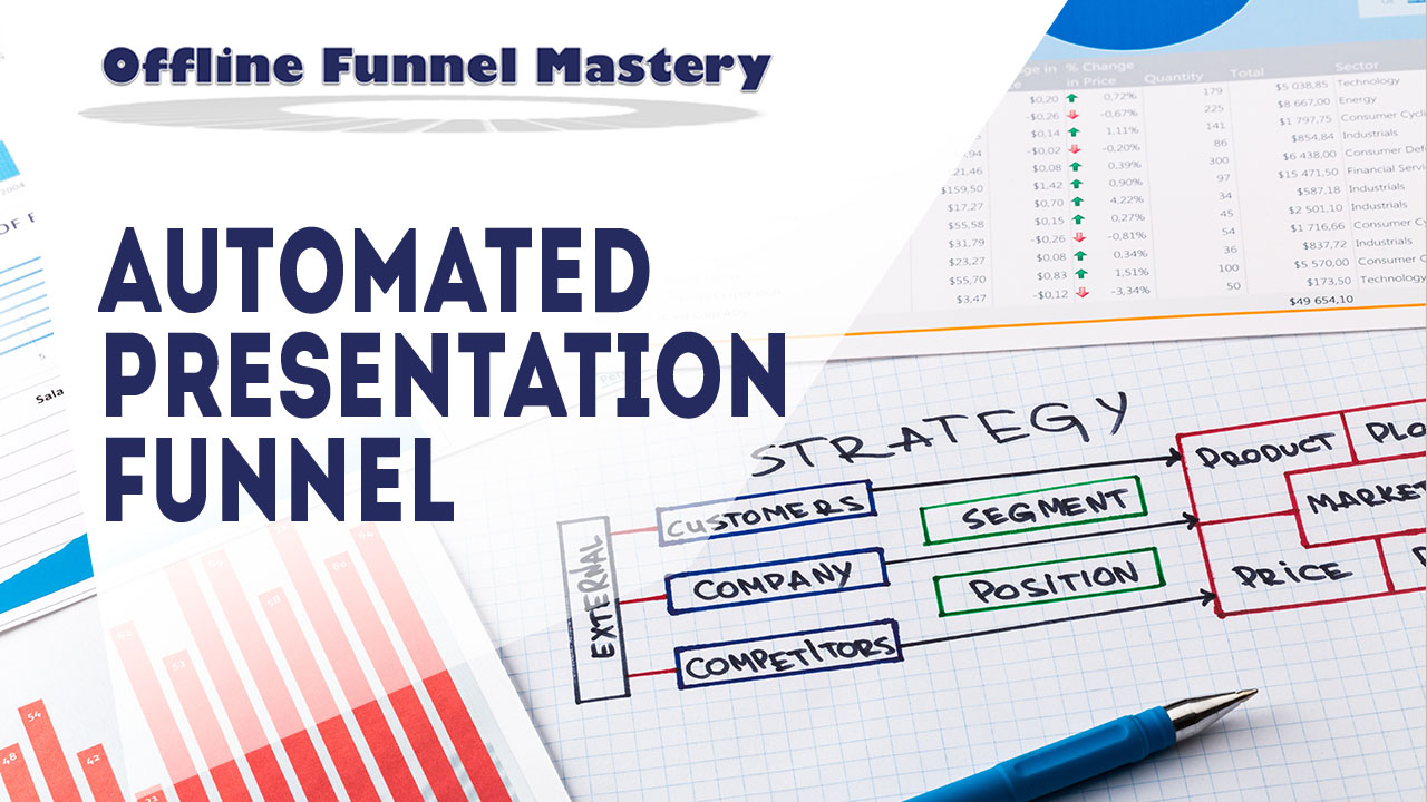 Automated Presentation Funnel – Offline Funnel Mastery