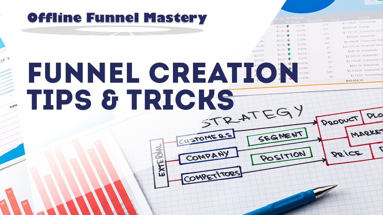 Funnel Creation Tips & Tricks – Offline Funnel Mastery