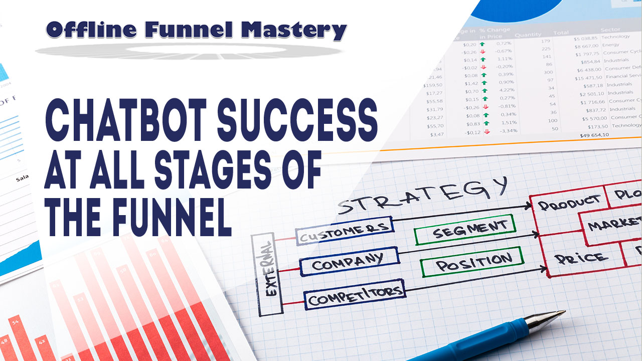 Chatbot Success at All Stages – Offline Funnel Mastery