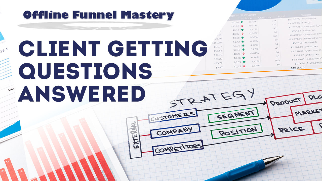 Client Getting Questions Answered – Offline Funnel Mastery