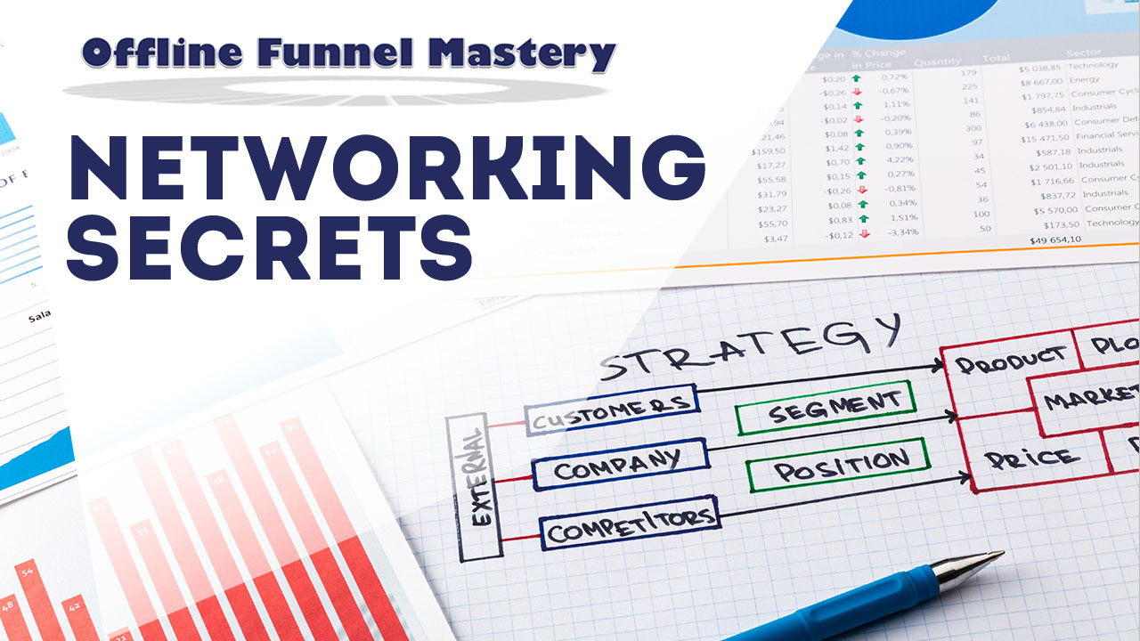 Networking Secrets – Offline Funnel Mastery